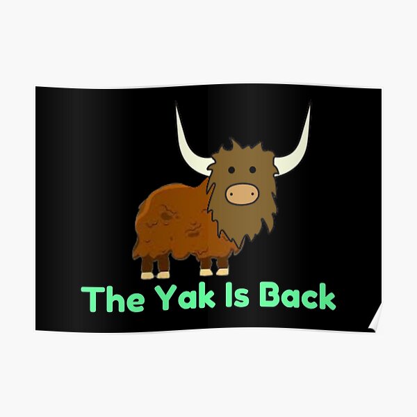 "Yik Yak The Yak Is Back Welcome Back App " Poster by CBCreations73 ...
