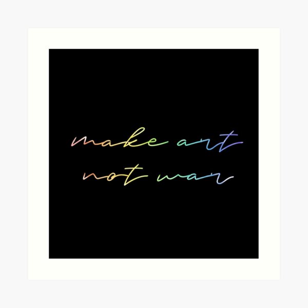 "Make art not war - pastel cursive rainbow" Art Print for Sale by ...