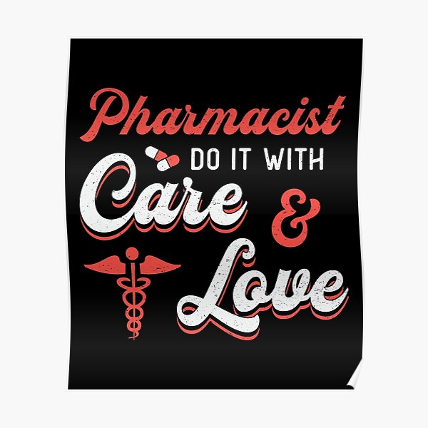 "Pharmacist Do It With Care Pharmacy Technician" Poster for Sale by ...