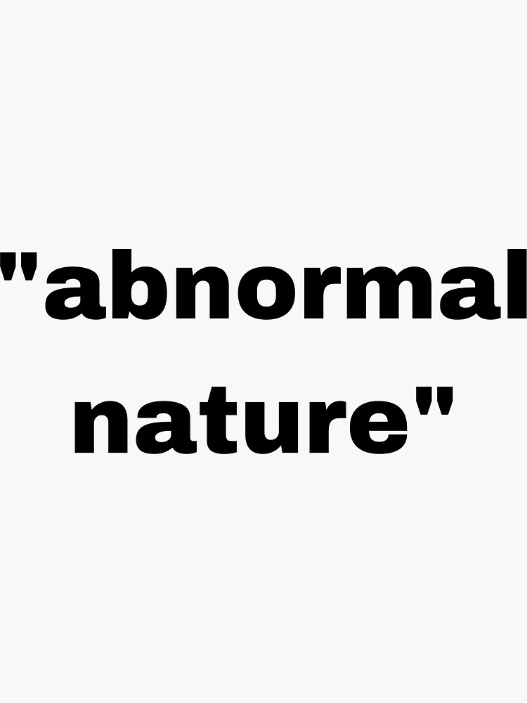 ""abnormal nature" simple phrase with quotation marks" Sticker for Sale ...