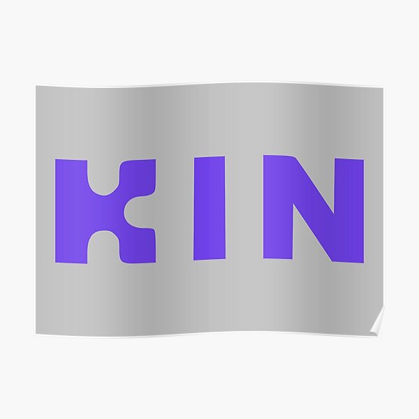 "KIN " Poster by PopFoxT-shirts | Redbubble