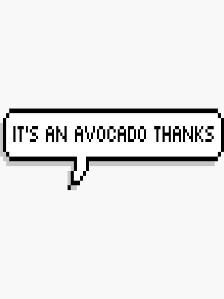 "it's an avocado thanks" Sticker for Sale by Quote-Quotes | Redbubble