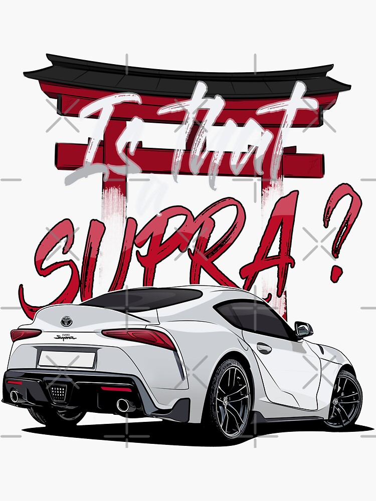 "Is that a Supra ? Toyota Supra MK5" Sticker for Sale by JI-AutoDesign ...