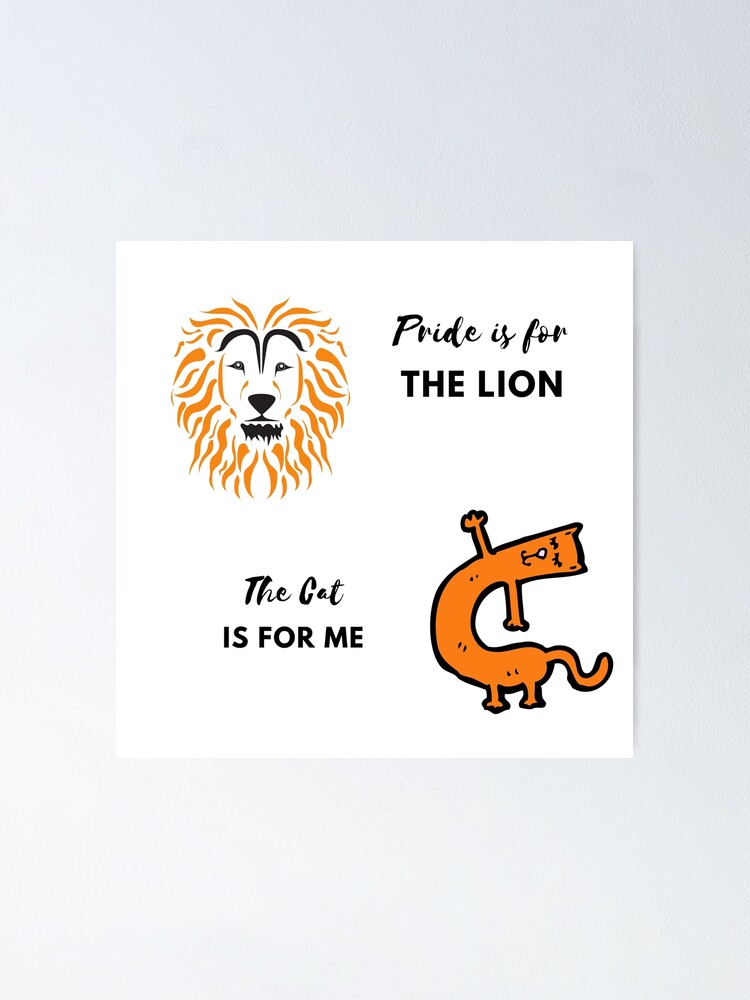 "Pride is for the lion The Cat is for me. Pets, Cat owners, animal ...