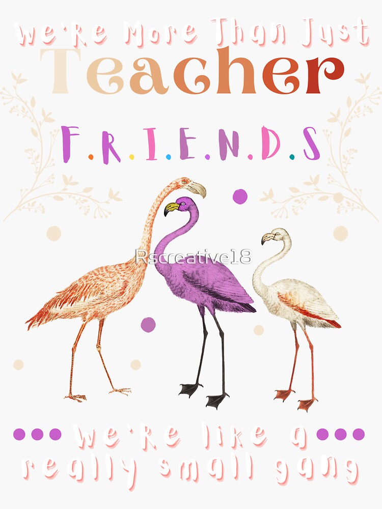 "We'Re More Than Just Teacher Friends Flamingo" Sticker for Sale by ...