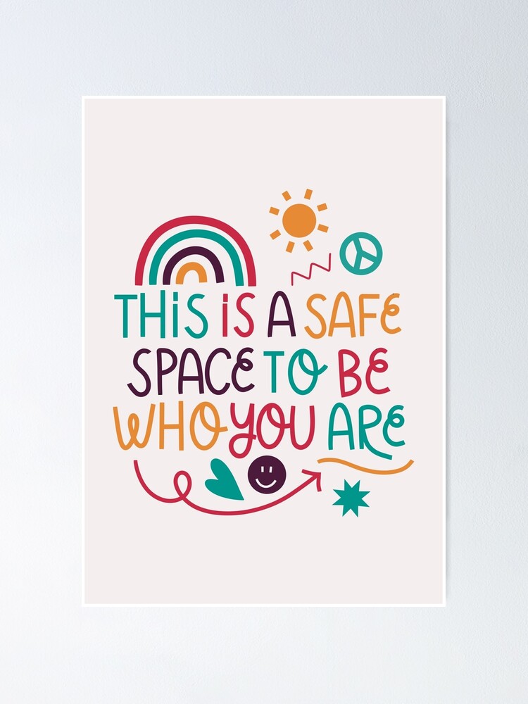 "This is a Safe Place to be Who You Are Art Print" Poster for Sale by ...