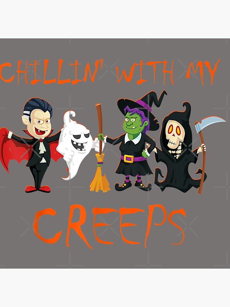 "Chillin With My Creeps Vampire Ghost Skeleton Witch" Poster by ...