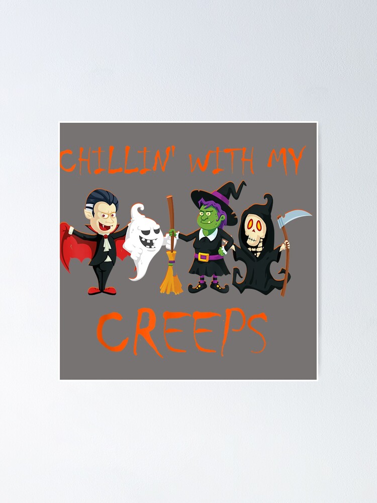 "Chillin With My Creeps Vampire Ghost Skeleton Witch" Poster by ...