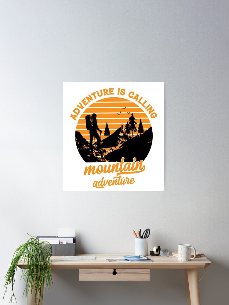 "Adventure Is Calling Mountain" Poster for Sale by fariz yuhdi | Redbubble