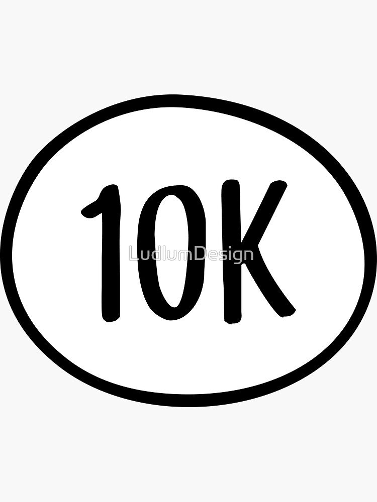 "10K" Sticker for Sale by LudlumDesign | Redbubble