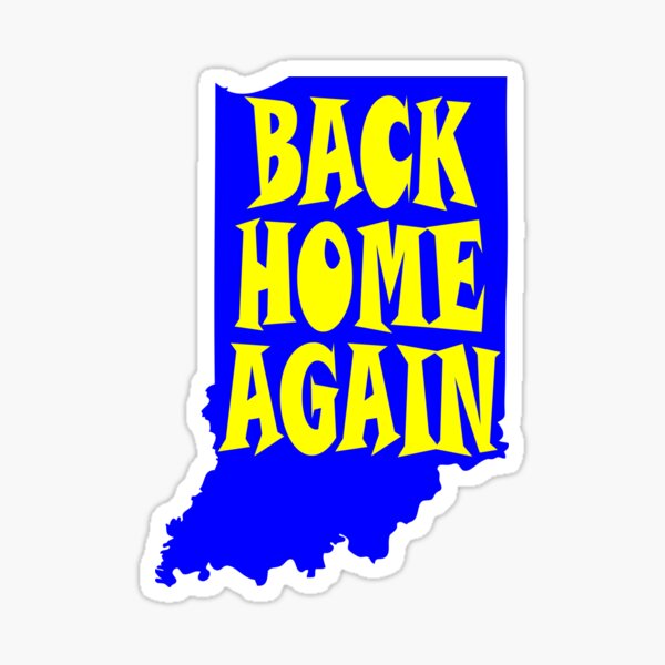 "Back Home Again in Indiana" Sticker for Sale by GentryRacing | Redbubble
