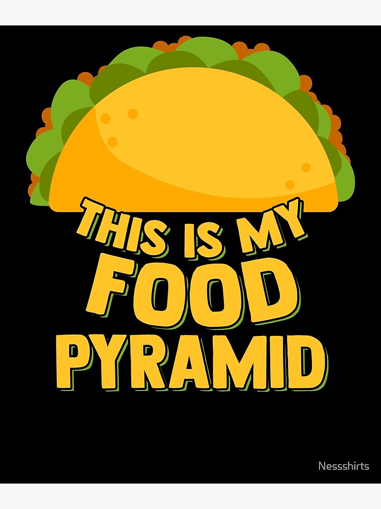 "This Is My Food Pyramid Taco Lovers Mexican Food Lovers" Poster for ...