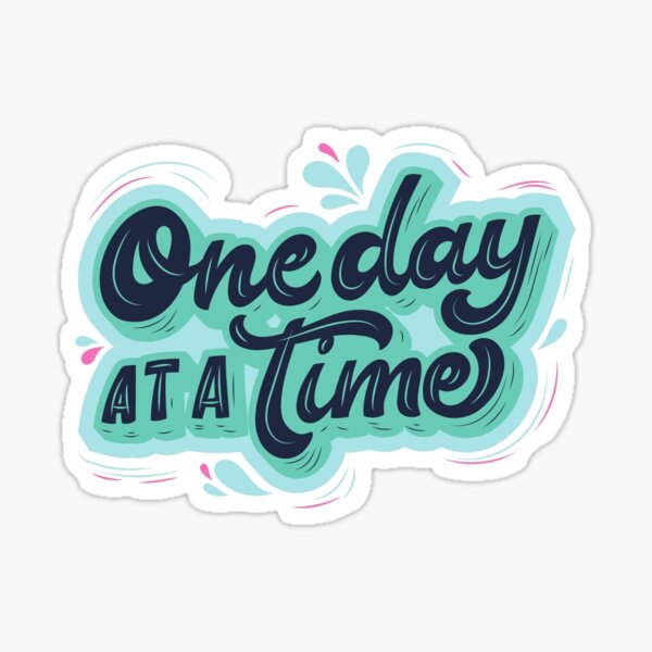 "one day at a time" Sticker for Sale by Glock67 | Redbubble