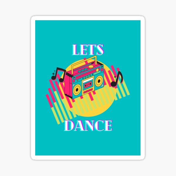 "LET'S DANCE" Sticker for Sale by MkDesigning17 | Redbubble
