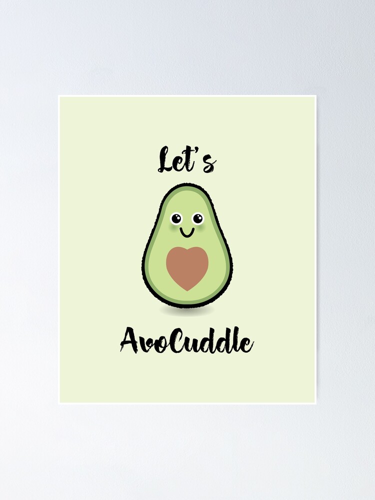 "Lets avocuddle" Poster for Sale by Emiechan | Redbubble