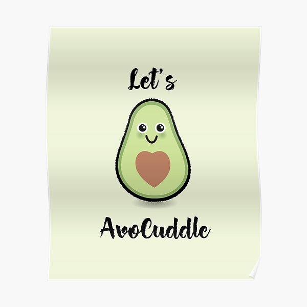 "Lets avocuddle" Poster for Sale by Emiechan | Redbubble