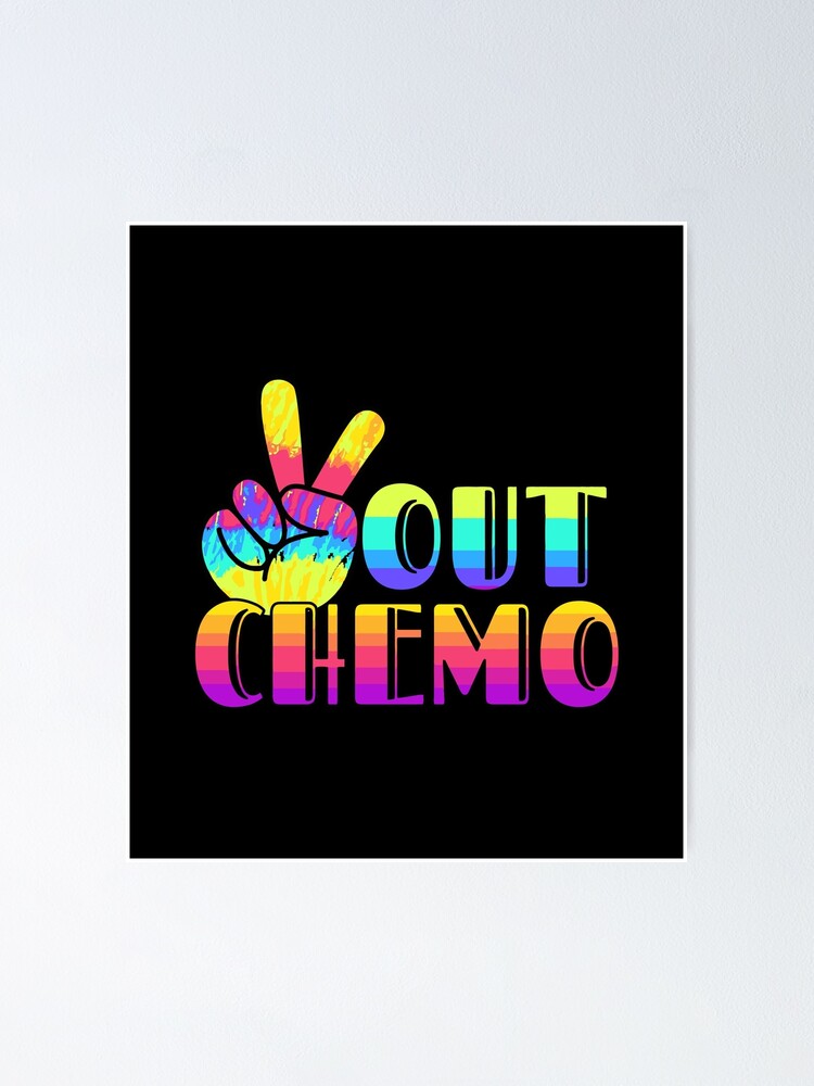 "Peace Out Chemo Last Day Of Chemo End Chemotherapy Cancer" Poster by ...