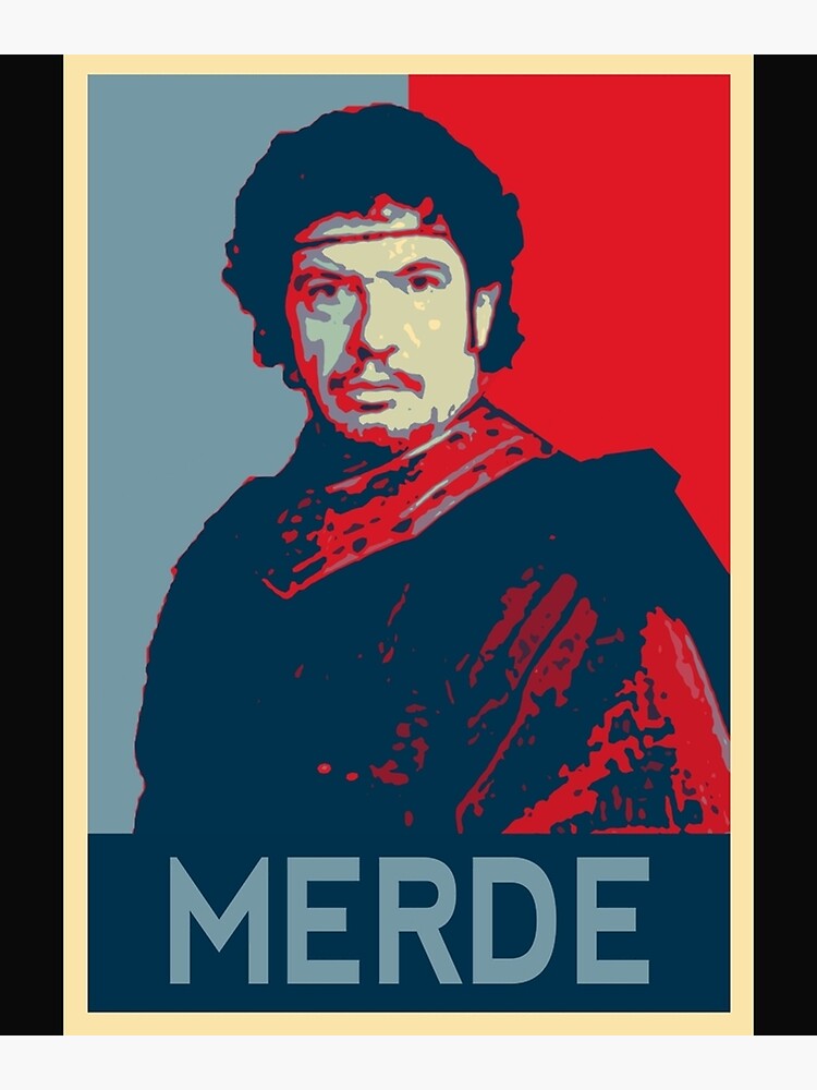 "Kaamelott - Léodagan Hope Style - Merde Poster" Photographic Print by ...