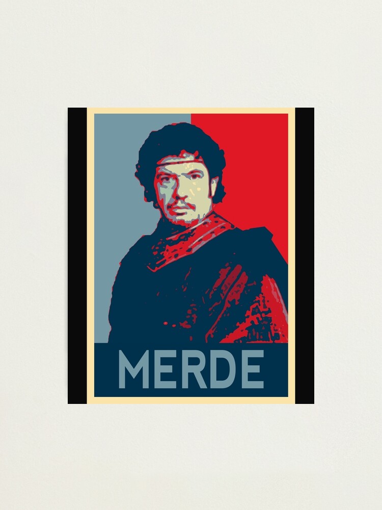 "Kaamelott - Léodagan Hope Style - Merde Poster" Photographic Print by ...