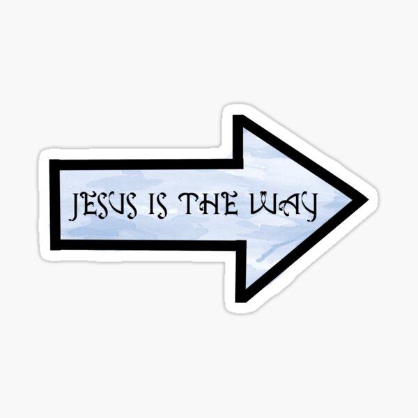 "Jesus is the way" Sticker for Sale by Shalomjoy | Redbubble