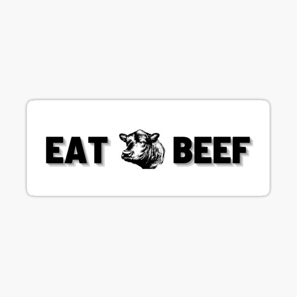 "Eat Beef" Sticker for Sale by kathryns-kows | Redbubble