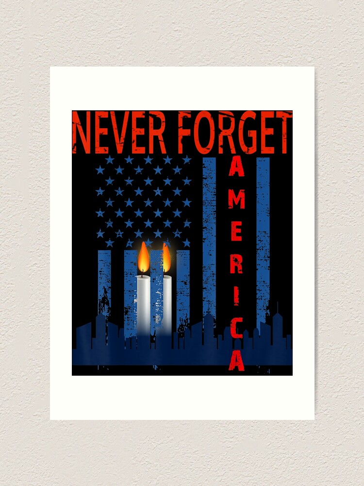 "Never Forget Flag 20th Anniversary Patriot Day 2021" Art Print for ...