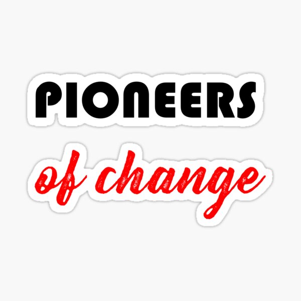 "Pioneers of Change" Sticker for Sale by ZALEWASTUDIOS | Redbubble