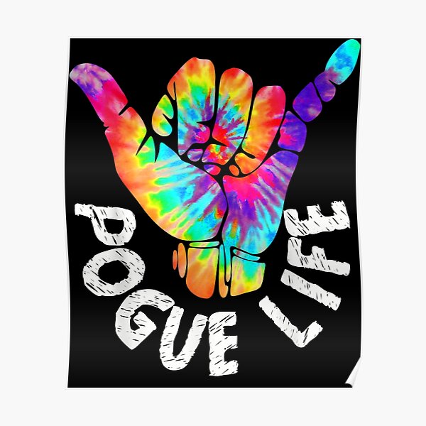 "Pogue Life Shaka Hand Hang Loose Tie Dye" Poster for Sale by ...