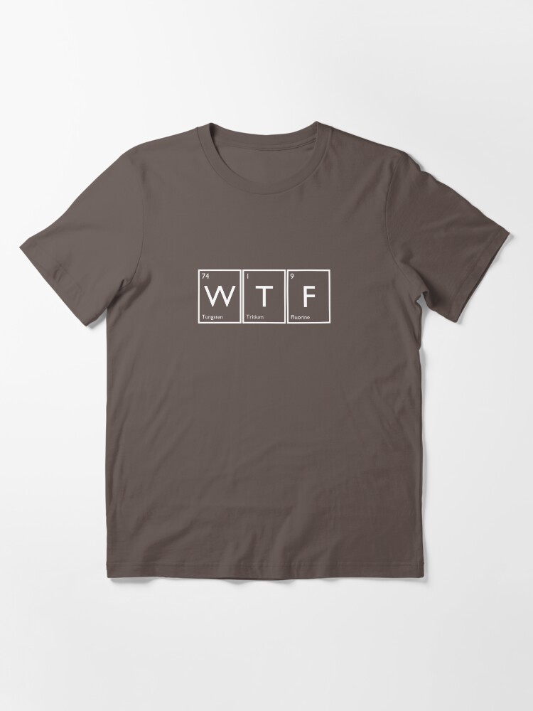 "WTF Element" T-shirt for Sale by jacksonchung | Redbubble | wtf t ...