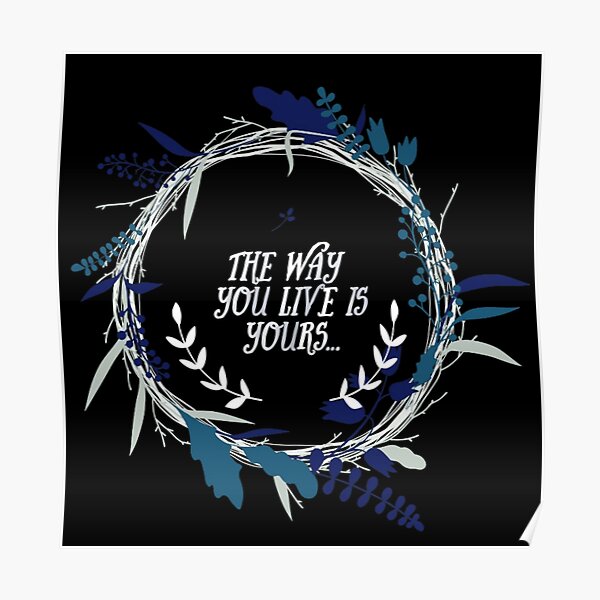 "Way of Life" Poster by SiverCreek | Redbubble