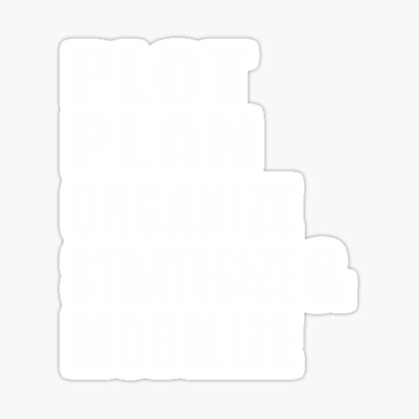 "Plot Plan Strategize Organize Mobilize Powerful" Sticker for Sale by ...
