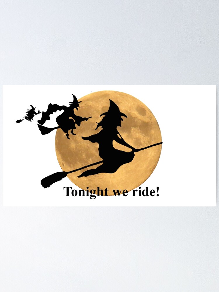 "Tonight we ride!" Poster by philos34 | Redbubble