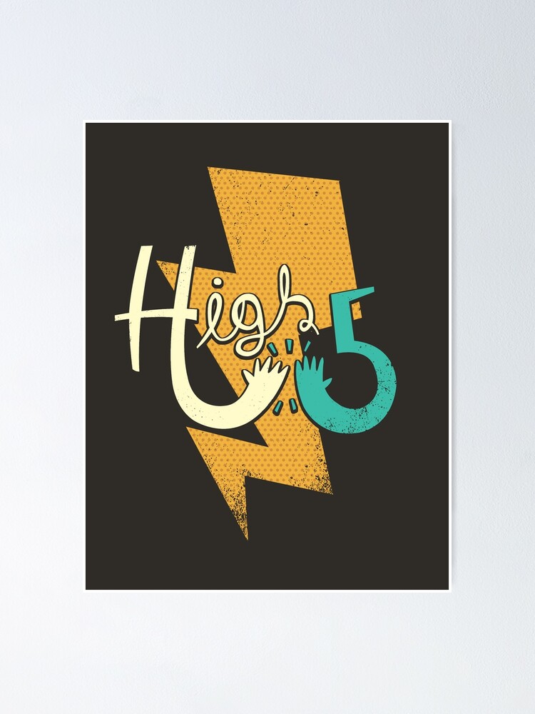 "High Five" Poster for Sale by DinoMike | Redbubble
