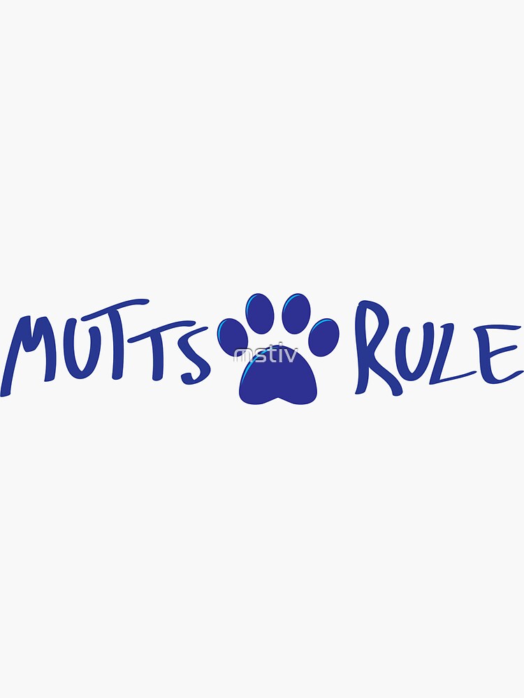 "Mutts Rule" Sticker for Sale by mstiv | Redbubble