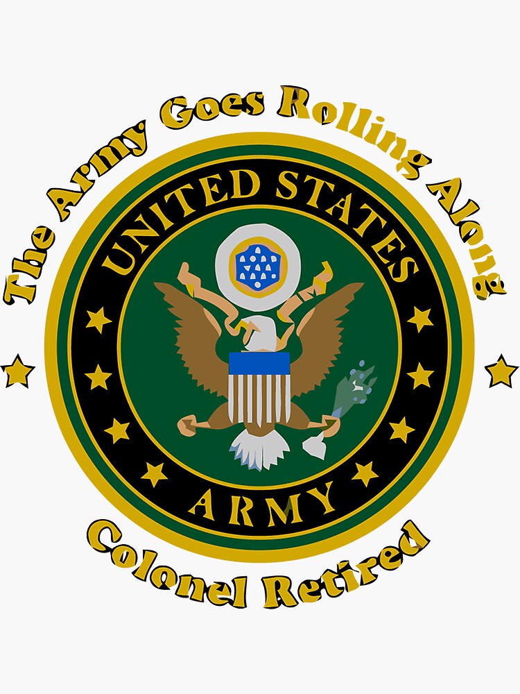 "Army Motto Colonel Retired" Sticker for Sale by turkeybreeds | Redbubble