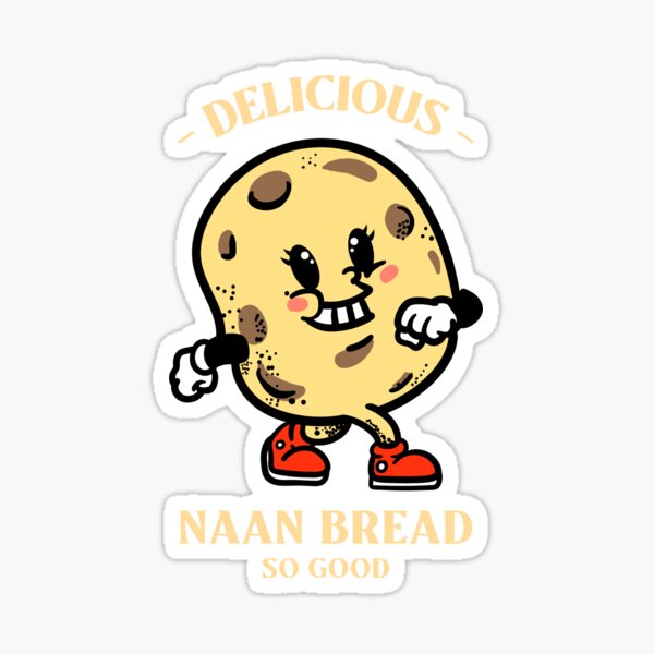 "Delicious Naan Bread" Sticker for Sale by NoTimeToWaste | Redbubble
