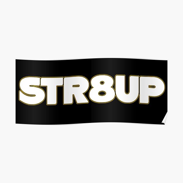 "STR8UP simple logo" Poster for Sale by AEROSPACE-IND | Redbubble