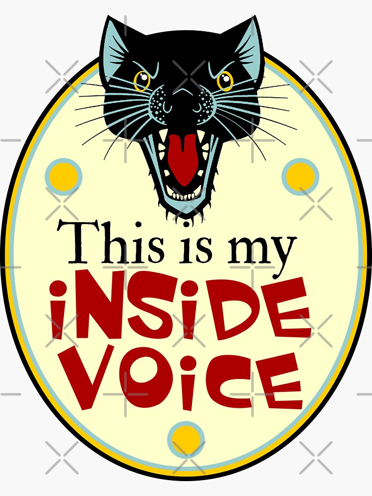 "this is my inside voice " Sticker for Sale by sandpiperstudio | Redbubble