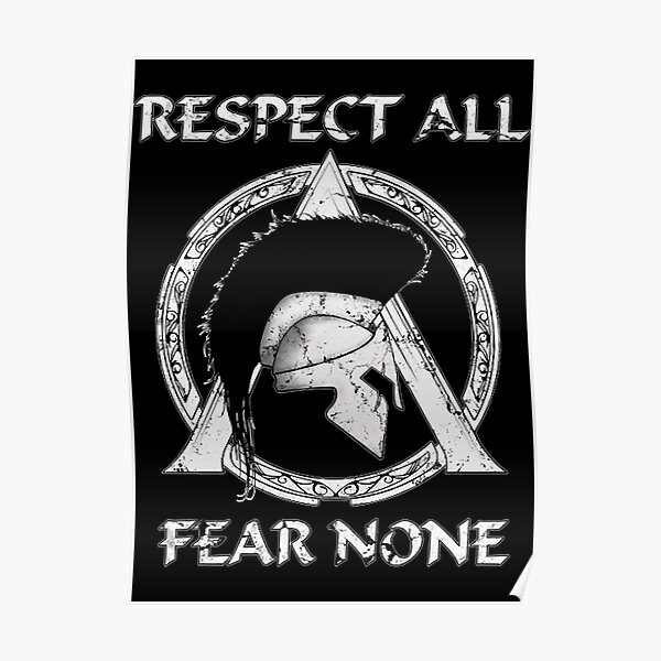 "Respect All Fear None " Poster by WhitmoyerAyumi | Redbubble