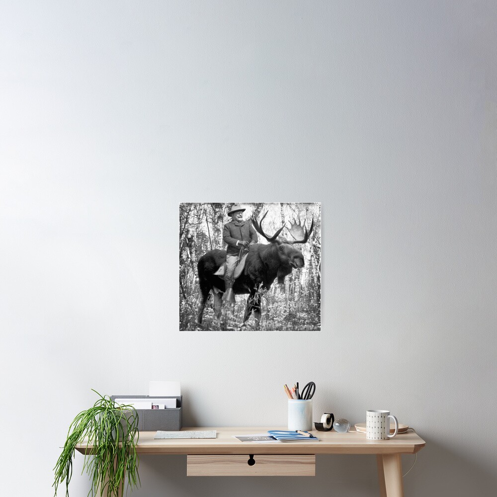 "Teddy Roosevelt Riding A Bull Moose" Poster for Sale by LibertyManiacs ...