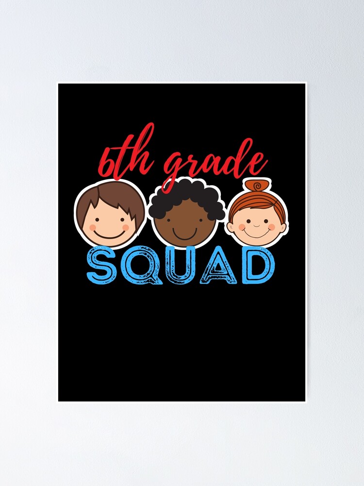"Sixth (6th) Grade Squad w/Kid Faces" Poster for Sale by ...