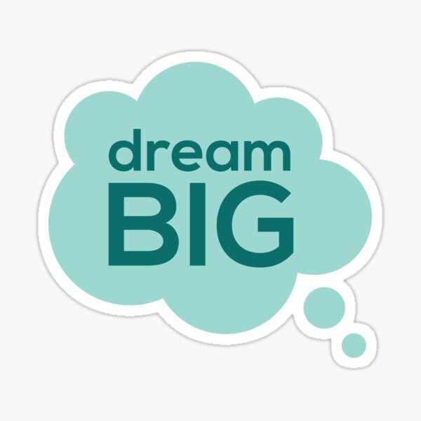"Dream Big" Sticker by zestyDesign | Redbubble
