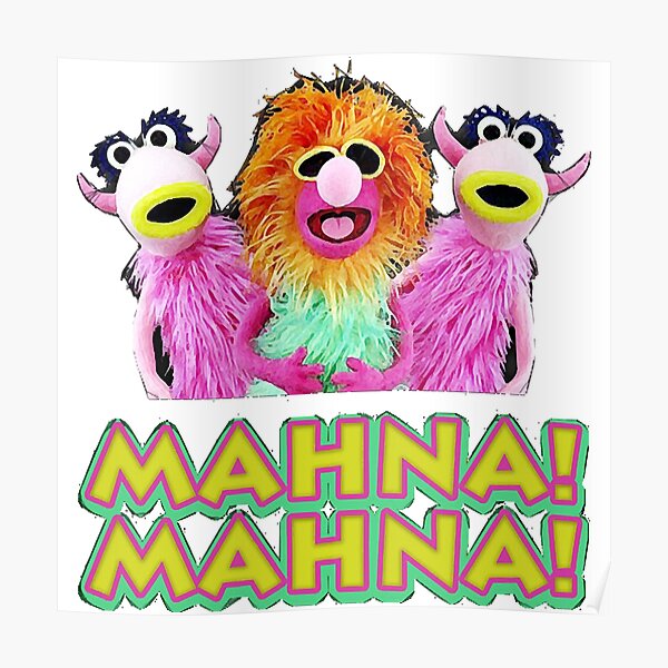 "Mahna! Mahna! " Poster for Sale by CalebSimos | Redbubble