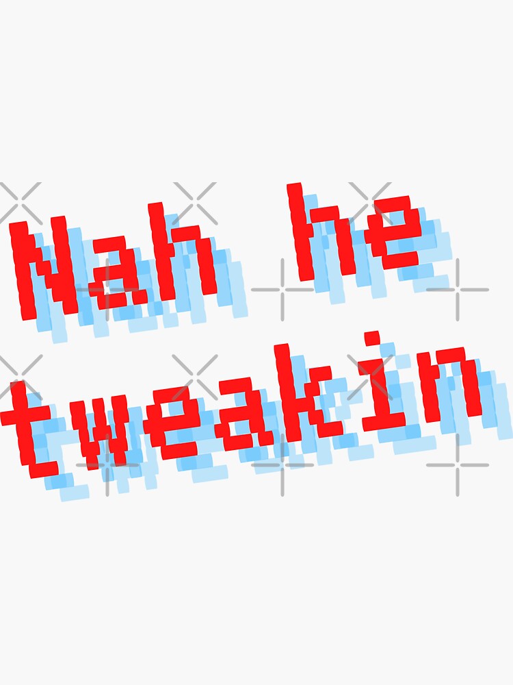 "Nah He Tweakin" Sticker by OlympicsMerch | Redbubble