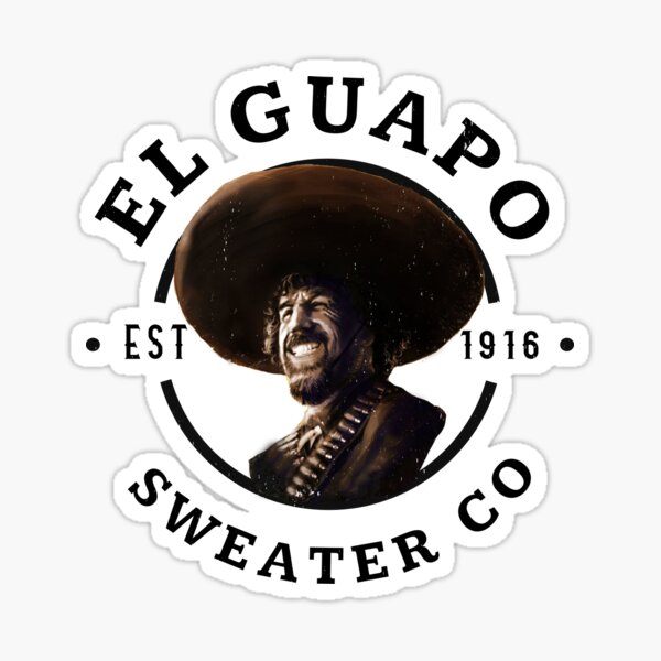 "The El Guapo Sweater Company - Est. 1916" Sticker for Sale by ...