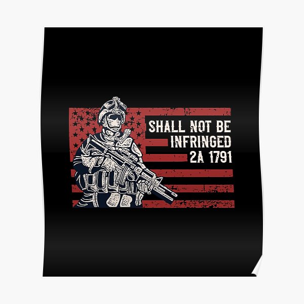 "Shall Not Be Infringed American Flag 2A 2Nd Amendment" Poster for Sale by lexandr12 | Redbubble