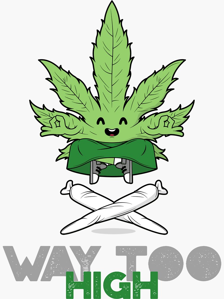 "Way Too High Pothead" Sticker for Sale by PotheadTees | Redbubble