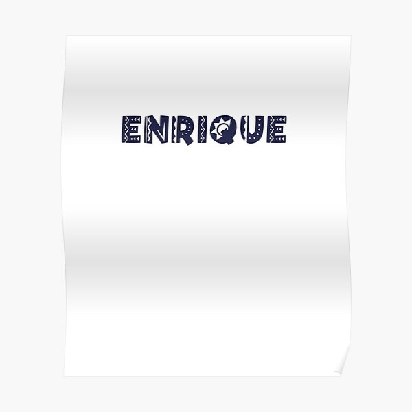 "ENRIQUE" Poster for Sale by swiftjace | Redbubble