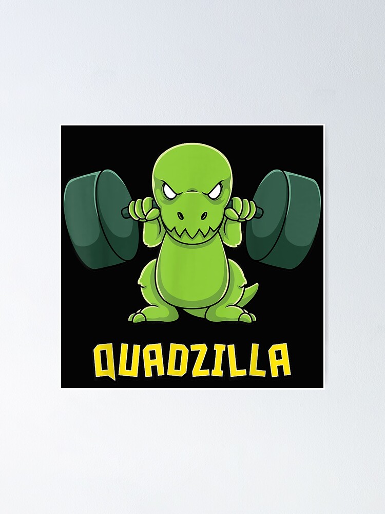 "Muscle Dinosaur Gym Workout Quadzilla Quad Leg" Poster for Sale by ...