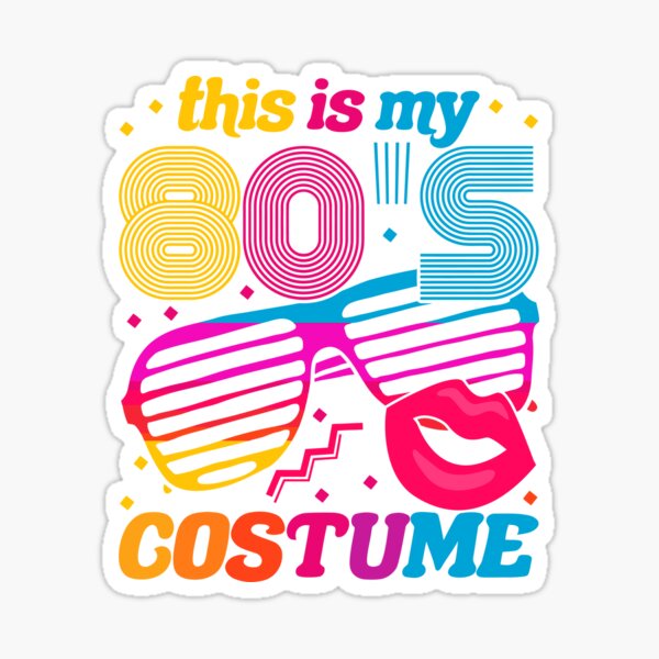 "Theme Party Costume 80S" Sticker for Sale by wisokylock | Redbubble